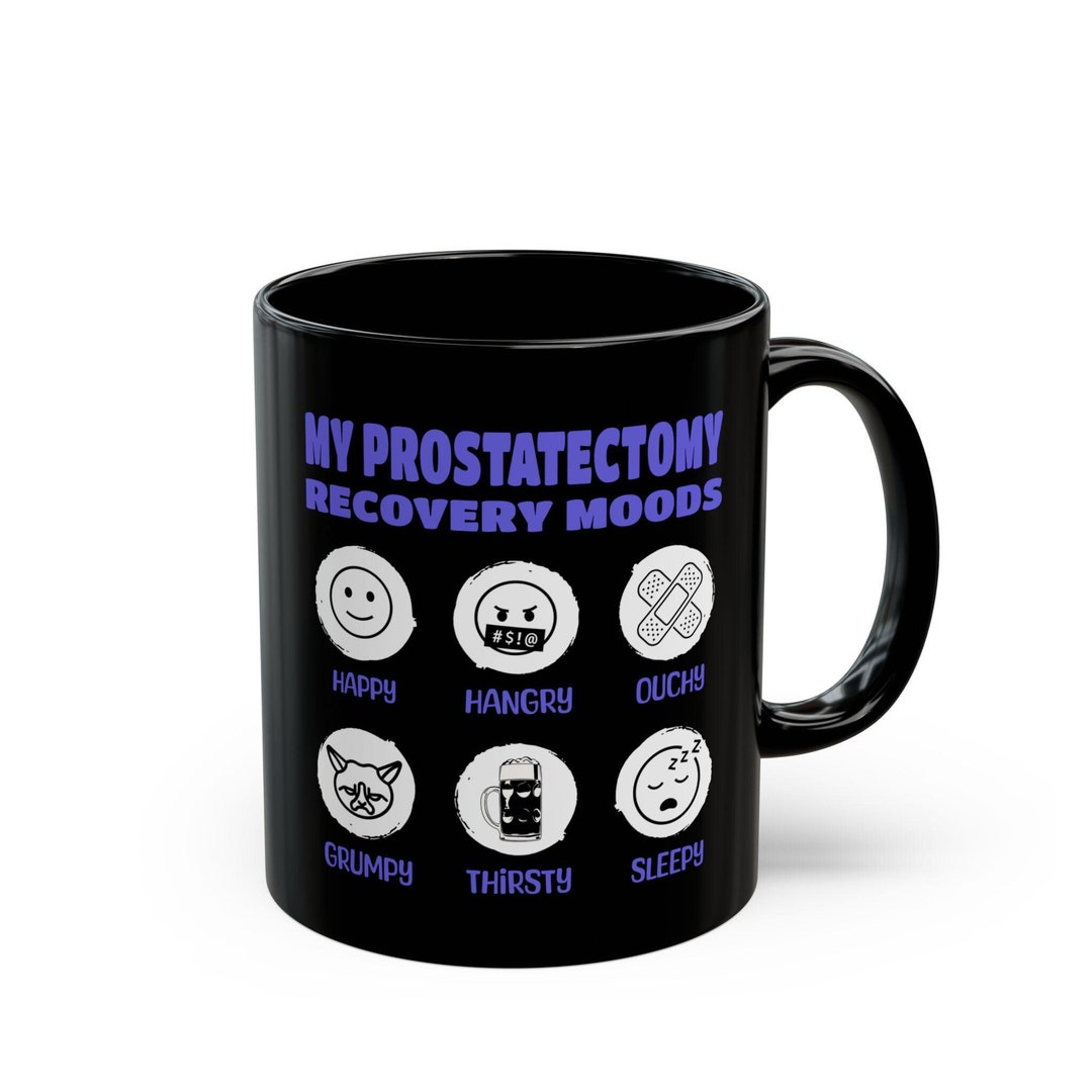 My Prostatectomy Recovery Moods! Funny Prostate Cancer Mug 11oz ...