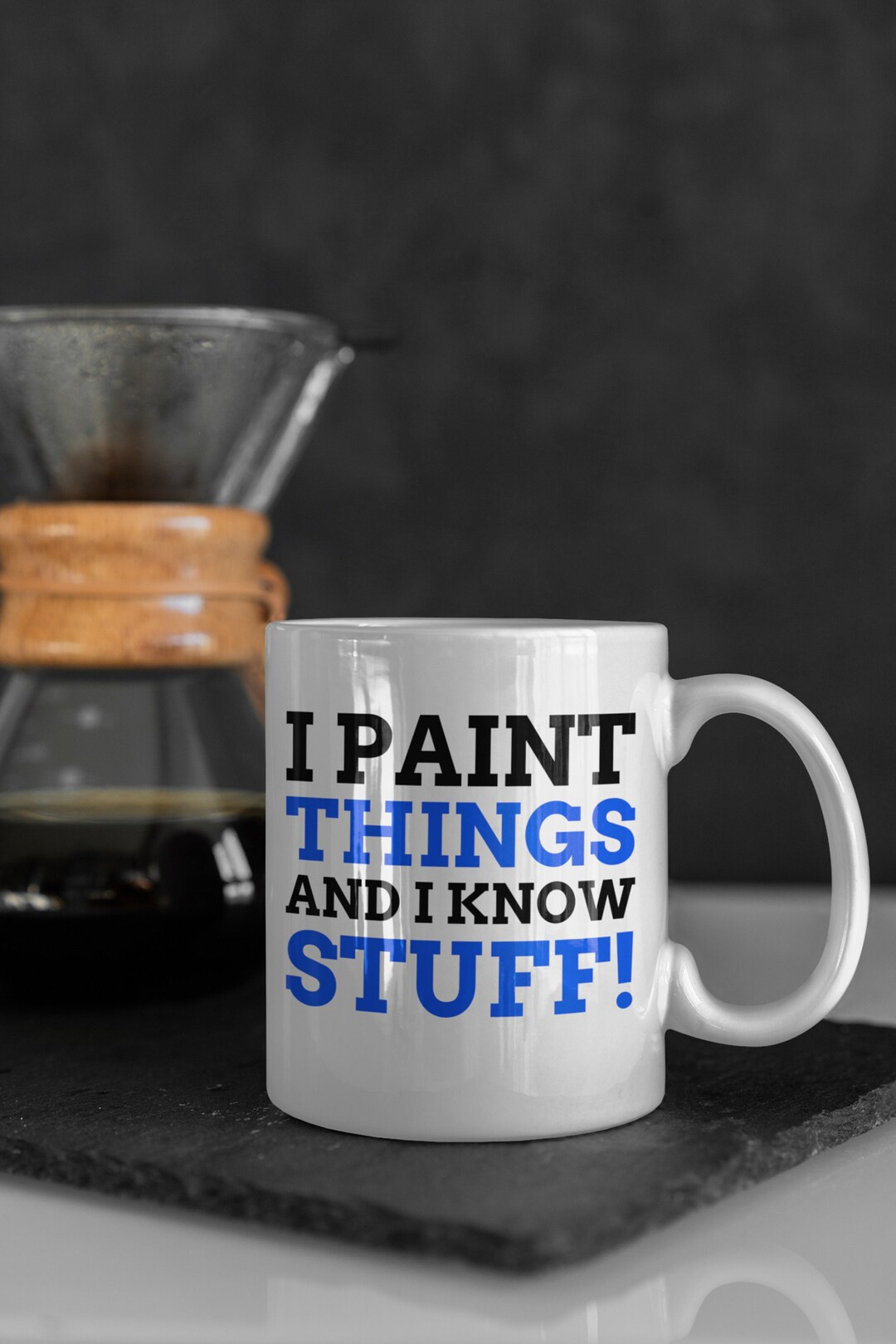 I Paint Things and I Know Stuff! Funny Painting and Decorating Mug 11oz ...