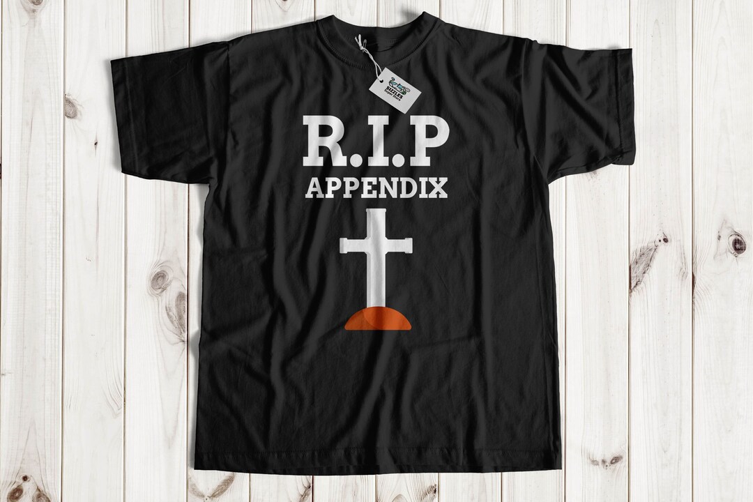 Funny Unisex Appendectomy T-shirt | Appendicitis Gift Ideas | R I P ...