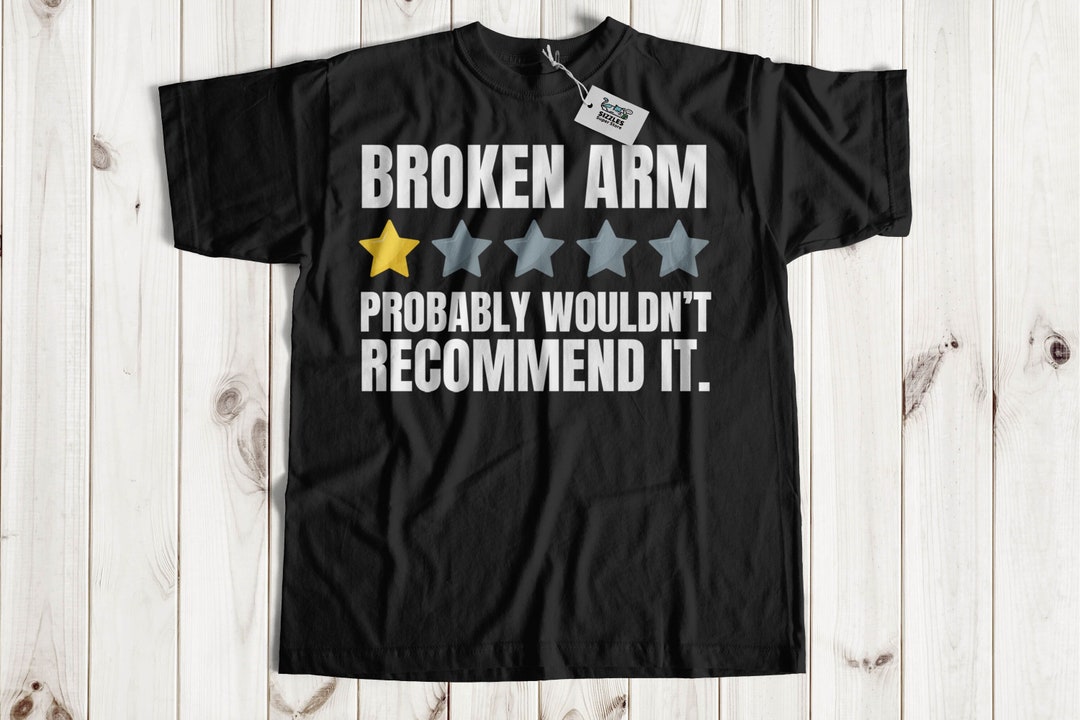 Unisex Funny Broken Arm T-shirt & Injured Arms Gifts - Etsy