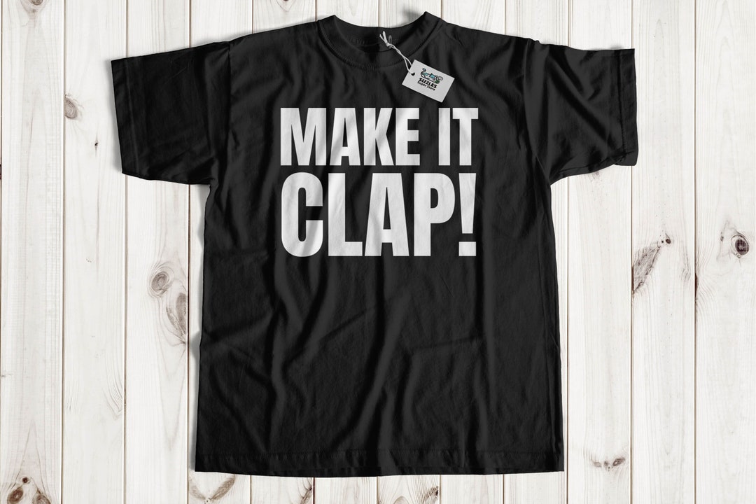 Unisex Funny Make It Clap T-shirt and PAWG Brazilian Butt Lift Gifts - Etsy