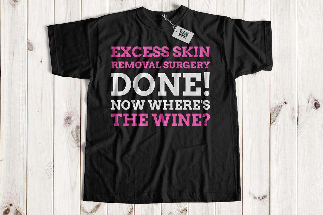 Unisex Funny Excess Skin Removal Surgery T-shirt | Panniculectomy Gift ...