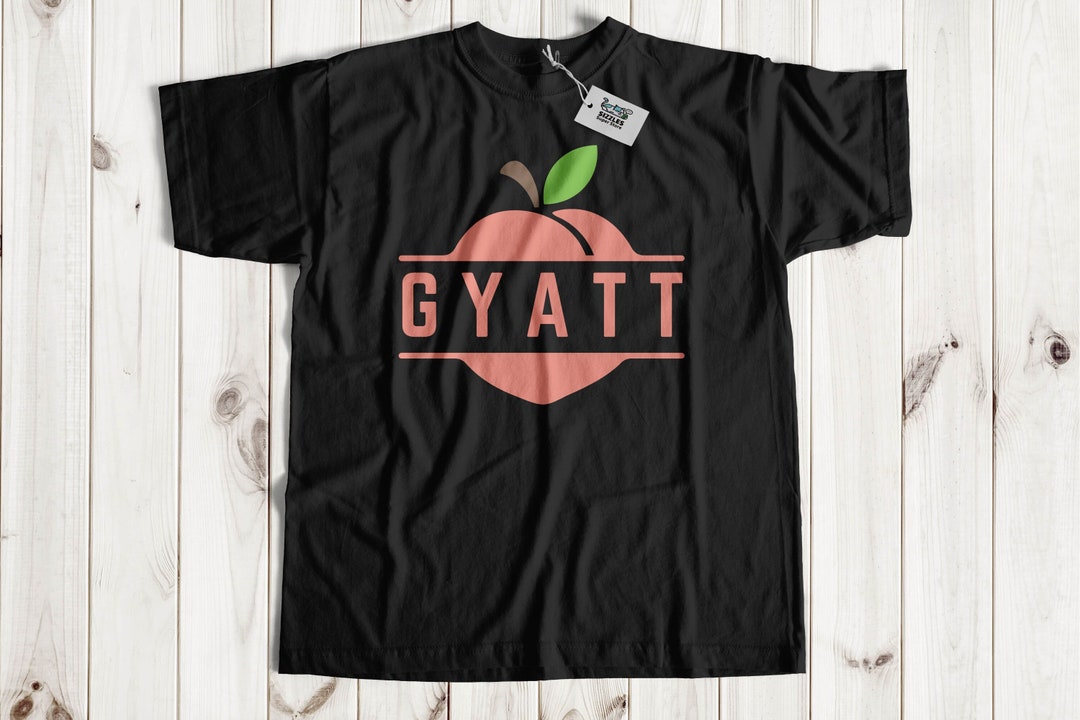 Unisex Funny GYATT T-shirt and Peachy Brazilian Butt Lift Gifts - Etsy