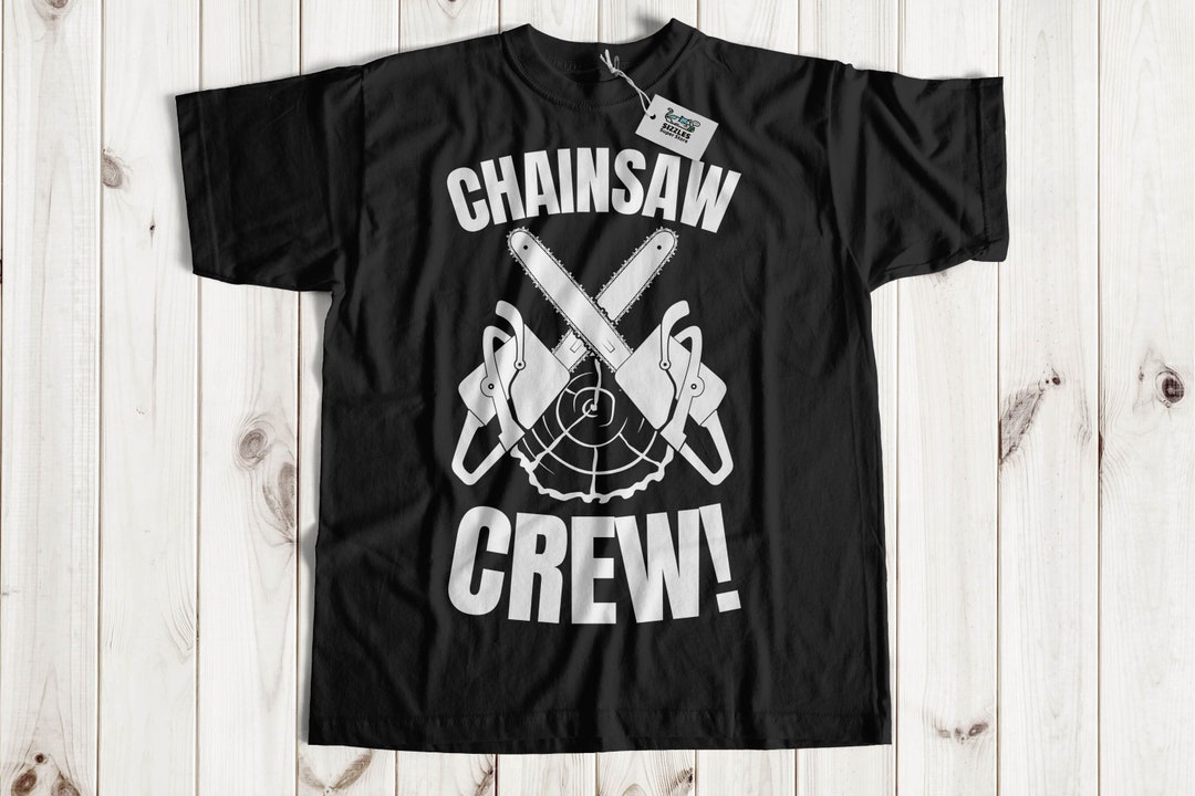Chainsaw Crew! Unisex Funny Tree Surgeon T-shirt & Logging Arborist ...