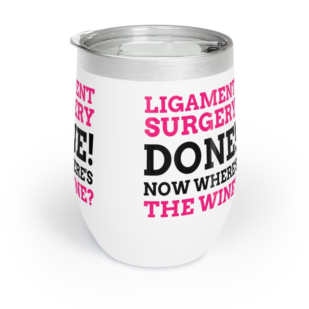Funny Ligament Surgery Wine Tumbler 12oz 350ml Torn ACL Gift Ideas ...