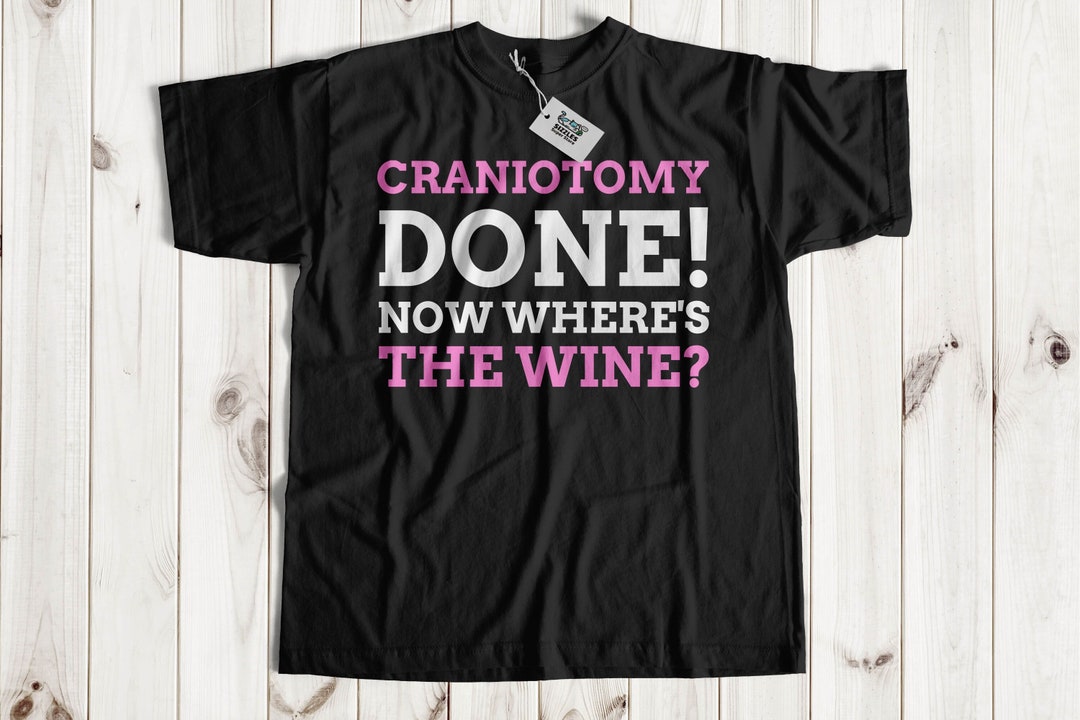 Funny Unisex Craniotomy T-shirt | Skull Surgery Shirt | Brain Tumour ...
