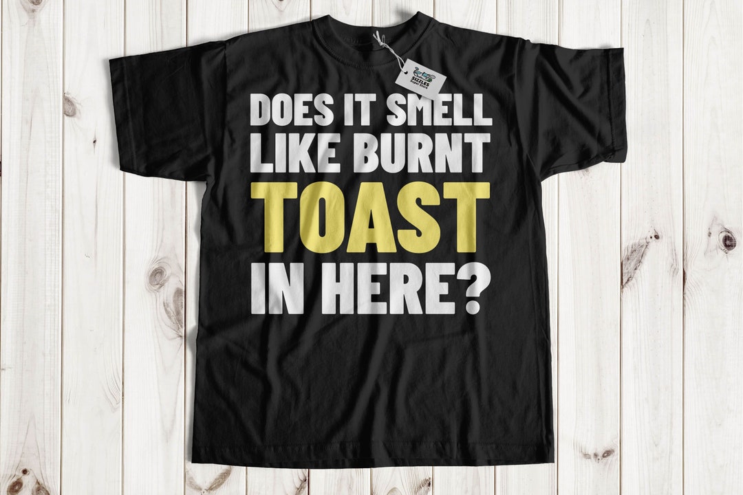 Does It Smell Like Burnt Toast in Here? Unisex Funny Stroke T-shirt ...