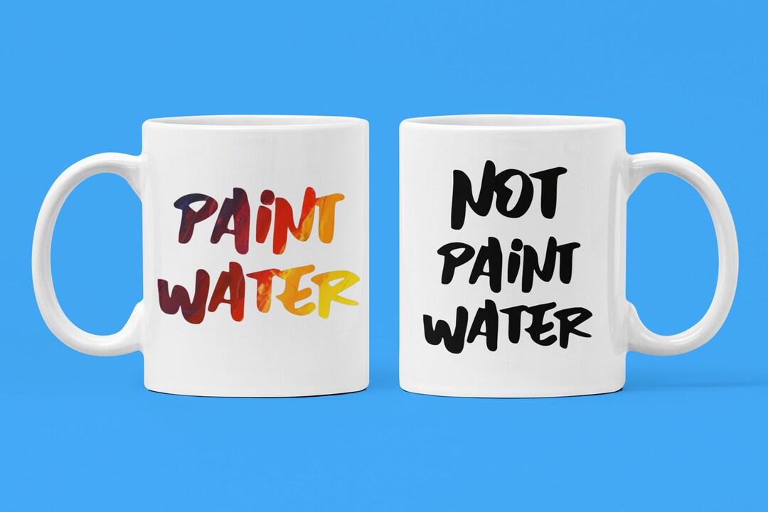 Paint Water and Not Paint Water Mugs - Etsy
