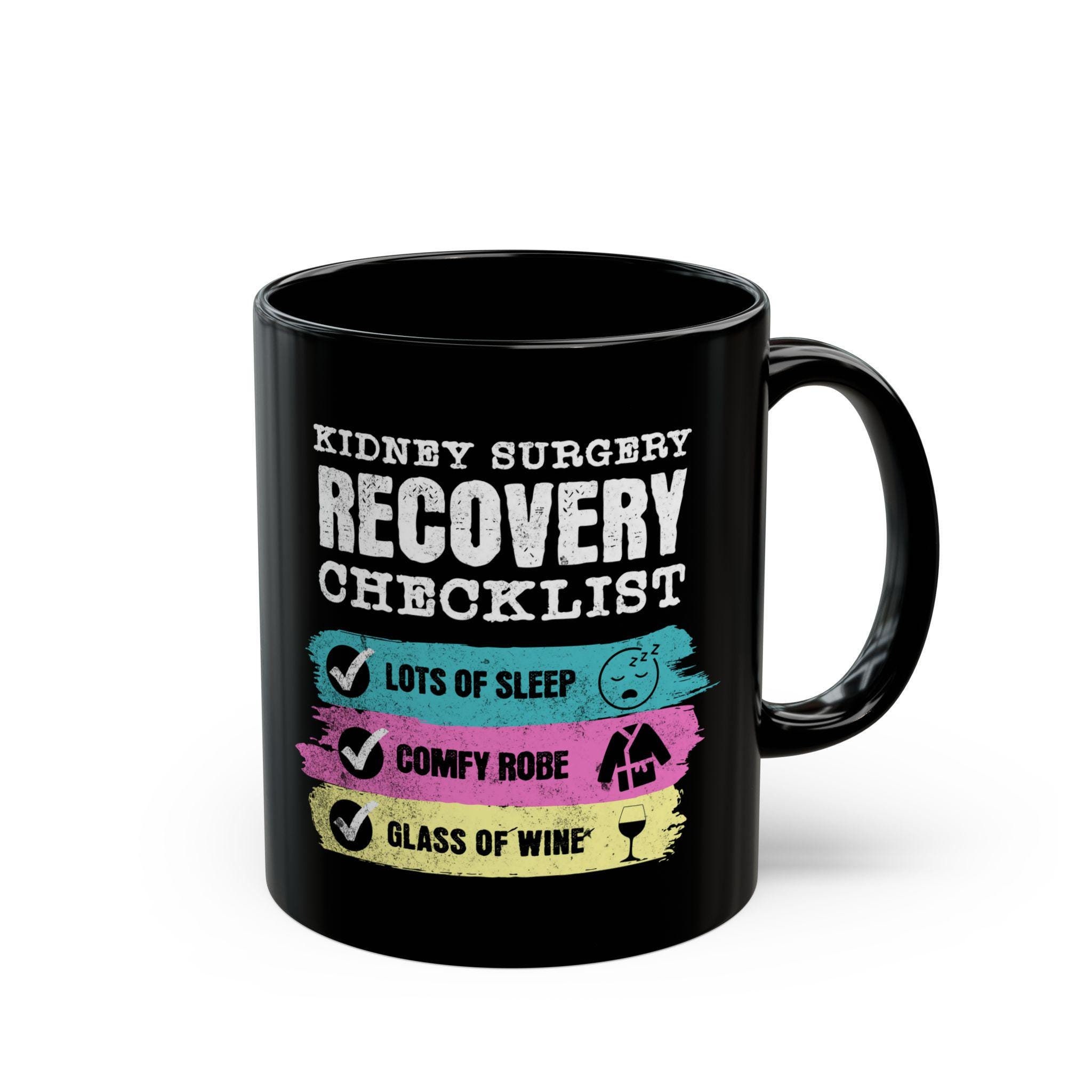 Kidney Surgery Recovery Checklist! Funny Kidney Surgery Nephrectomy Mug ...