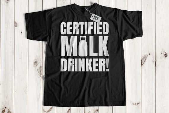 Certified Milk Drinker Funny Milk Man And Lactose Tolerant Funny