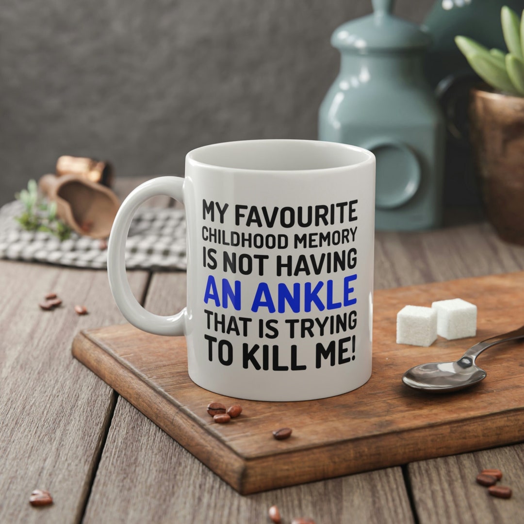Funny Broken Ankle Mug 11oz 330ml Ankle Surgery Recovery Gifts - Etsy UK