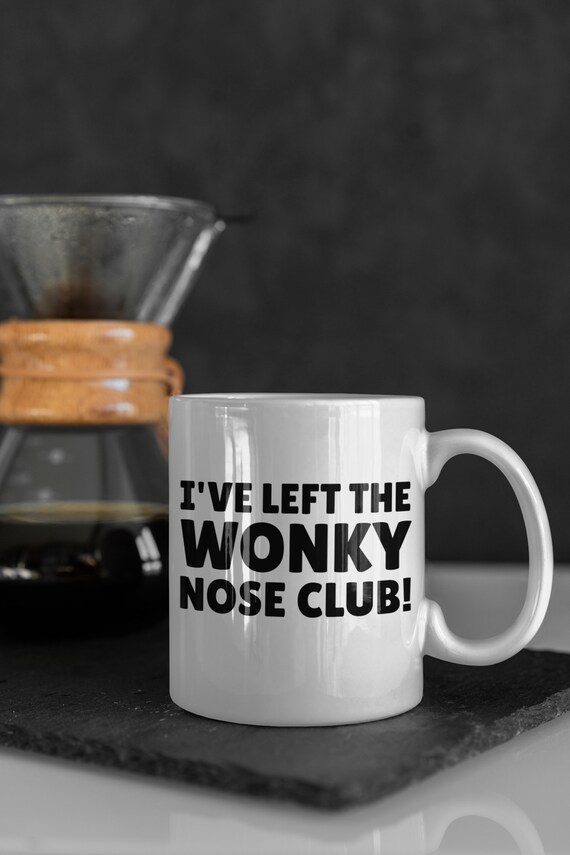 I've Left the Wonky Nose Club Funny Nose Job Mug 11oz - Etsy