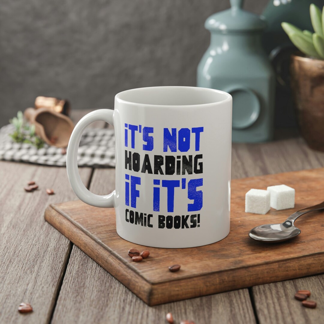 It's Not Hoarding If It's Comic Books Mug 11oz 330ml Cartoonist ...