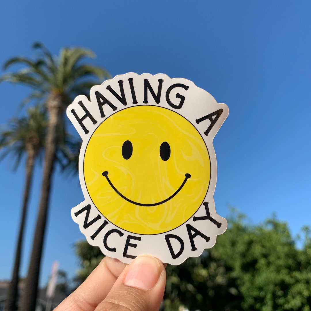 Having A Nice Day Sticker, Vinyl Laptop Sticker, Hydro Flask Sticker ...