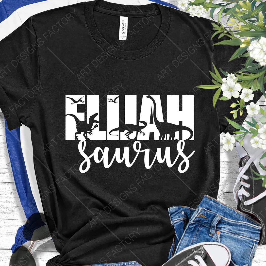 Elijah Saurus Cut Files,t Rex Shirt Svg,best Dino Svg,elijah Birthday ...