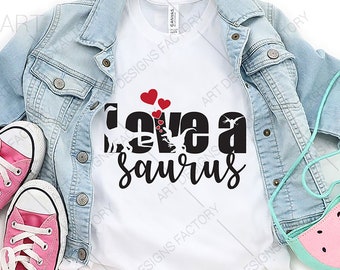 Love a Saurus SVG: Valentine Dinosaur T-shirt Design (digital Download ...