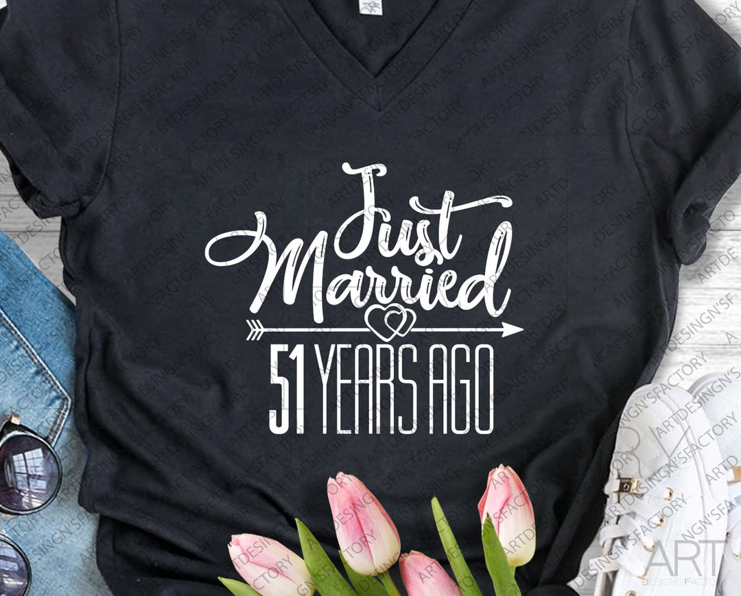 Just Married 51 Years Ago Svg, 51 Years Wedding Anniversary, 51 Years ...