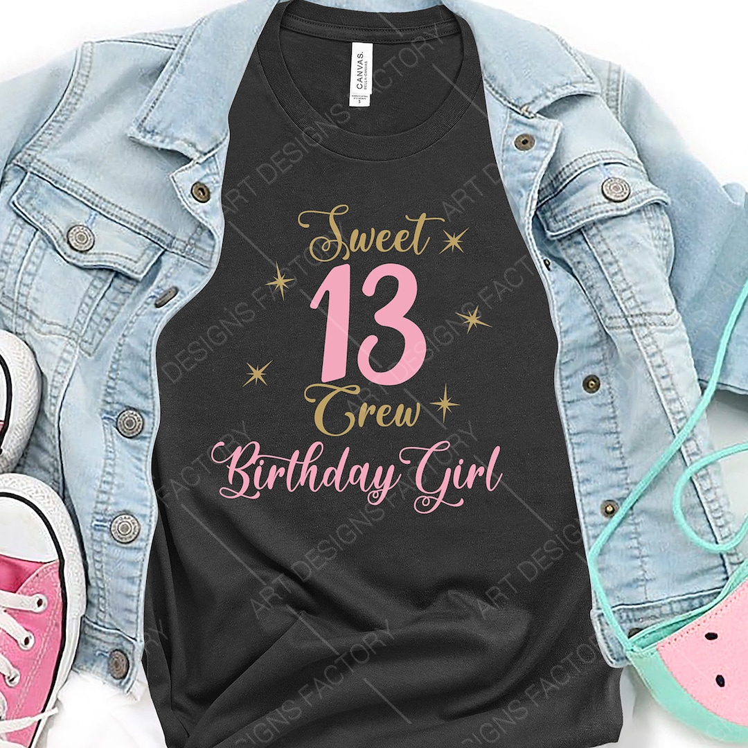Sweet 13 Crew Birthday Svg,sweet 13 Crew ,13 Year Old,thirteenth ...