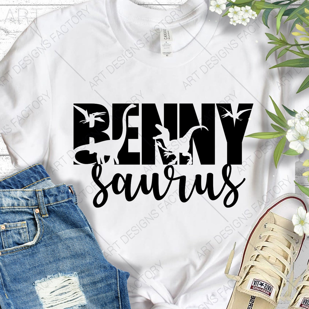Benny Saurus Cut Files, T- Rex Shirt SVG, Benny Saurus SVG, Birthday ...