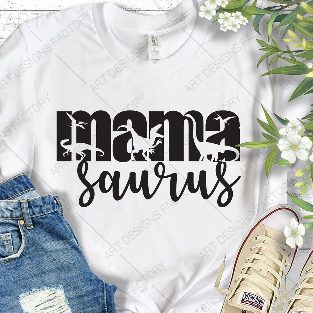 MAMA Saurus Cut Files,mom Saurus Svg,mommy Tshirt Cut Files,dxf,svg,eps ...