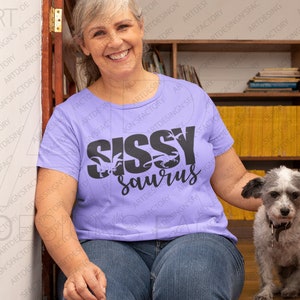 SISSY Saurus Svg,t-rex Dinosaur Svg,grandmother Dino Svg,dxf,png,eps ...