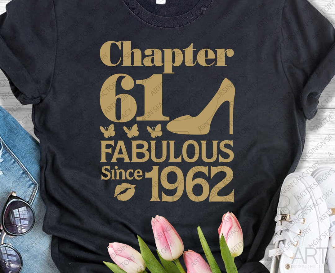 61th Birthday Svg,born in 1962 Svg,chapter 61 Shoes Fabulous Since 1962 ...