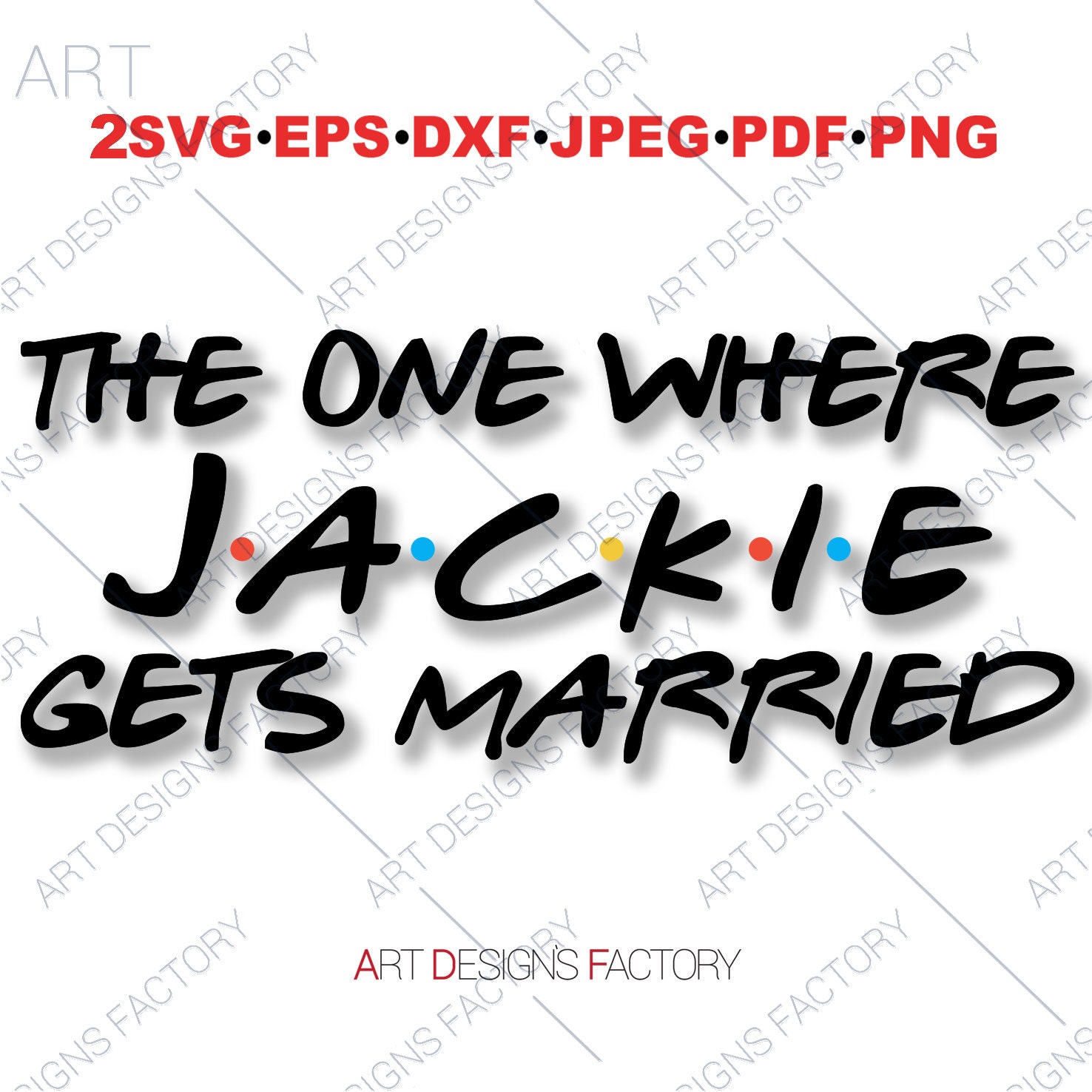 The One Where Jackie Get Married Svg, Im the Married Svg,jackie ...