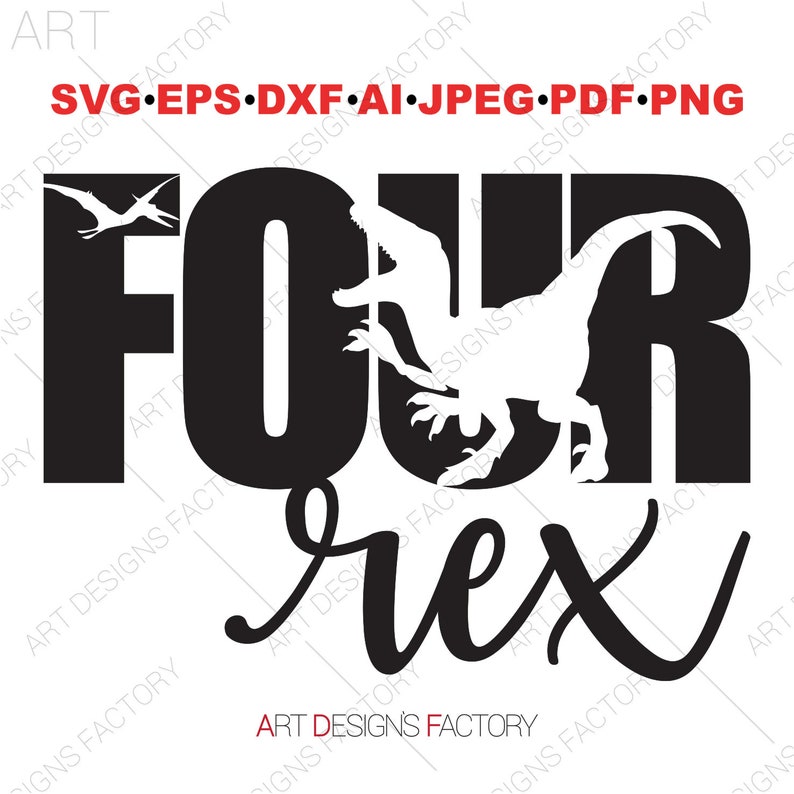 Four Rex Svg, Fourth Birthday Saurus, Four-a-saurus SVG, Four T Rex SVG ...
