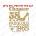 Chapter 58 Fabulous Since 1965 Svg,58th Birthday Svg,born in 1965 Svg ...
