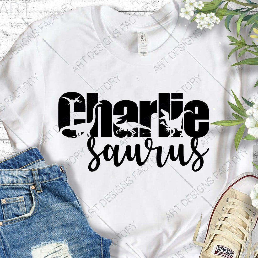 Charlie Saurus Cut Files,t- Rex Shirt Svg,charlie Saurus SVG, Birthday ...