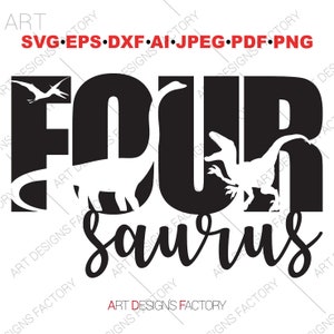 Four a Saurus Svg,fourth Birthday Saurus,four-a-saurus Svg,fourasaurus ...