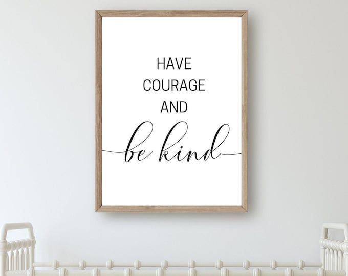 Have Courage and Be Kind Cinderella Quote Sign - Etsy