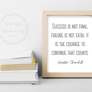 Success is Not Final, Failure is Not Fatal: It is the Courage to ...