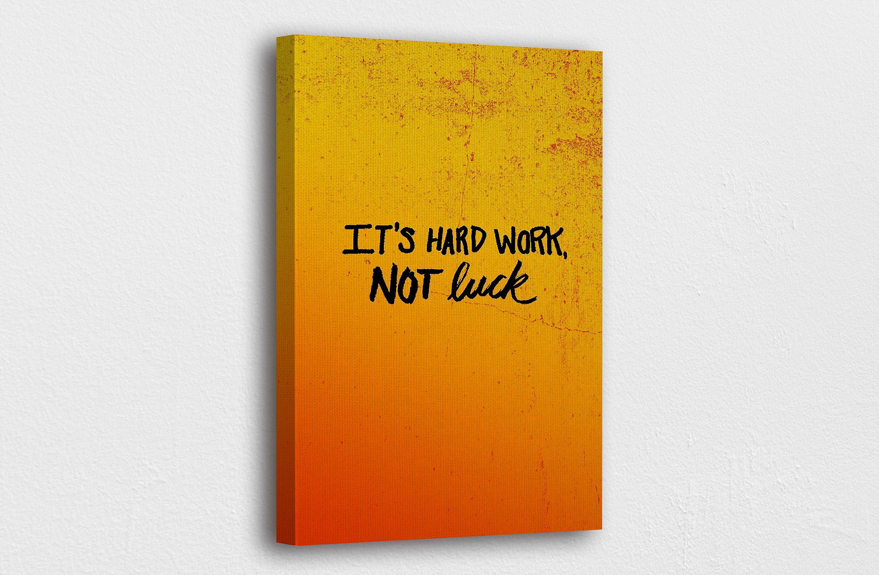 Motivational Art Canvas-its Hard Work Not Luck Quotes Art | Etsy