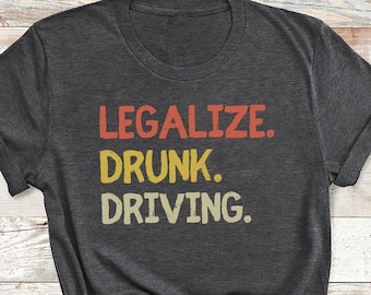 Funny Drunk Driving Shirt - Etsy