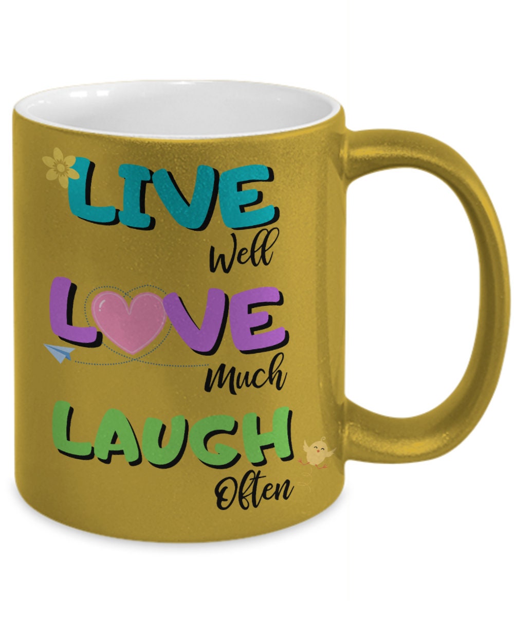 Live Well, Love Much, Laugh Often Metallic Colored Coffee Mug ...