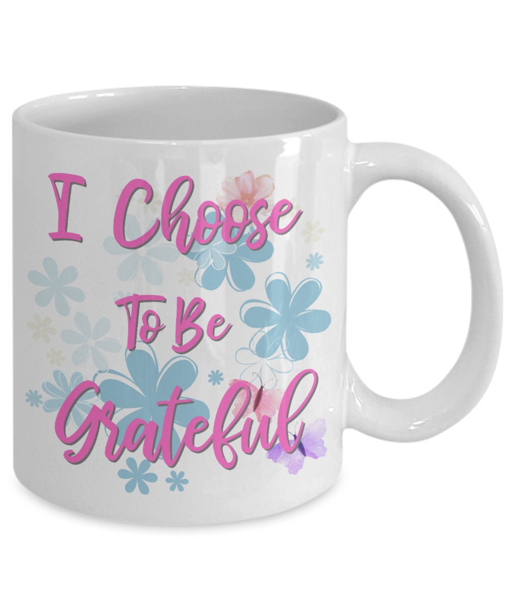 I Choose to Be Grateful Coffee Cup Year Round Gratitude Mug Series ...