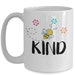 Bee Kind Coffee Cup - Bee Lover and Nature Lover Gift - Cute Gift Mug ...