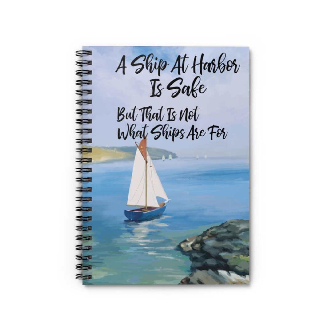 A Ship at Harbor is Safe but That is Not What Ships Are for Spiral ...