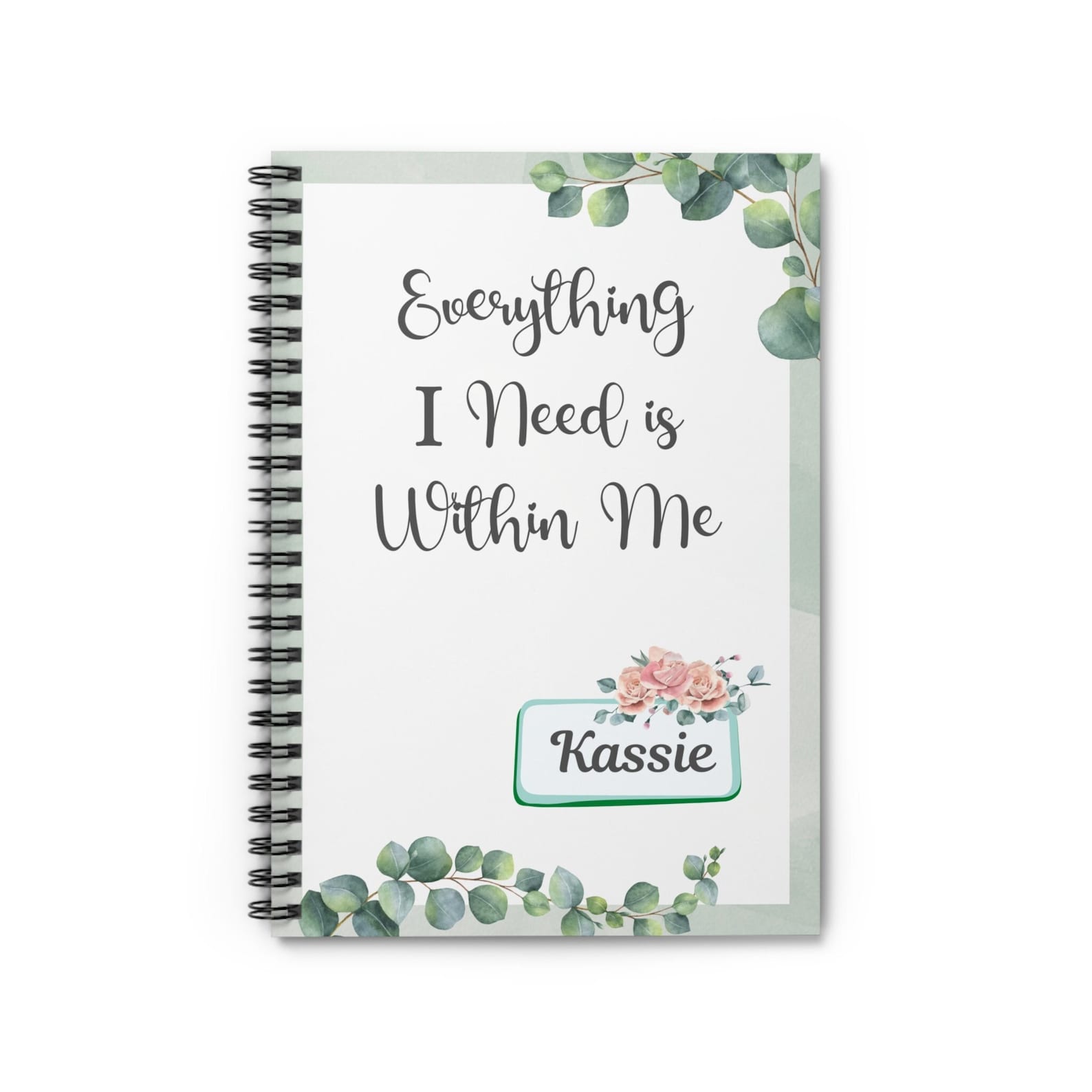 Everything I Need is Within Me Personalized Spiral Notebook Eucalyptus ...
