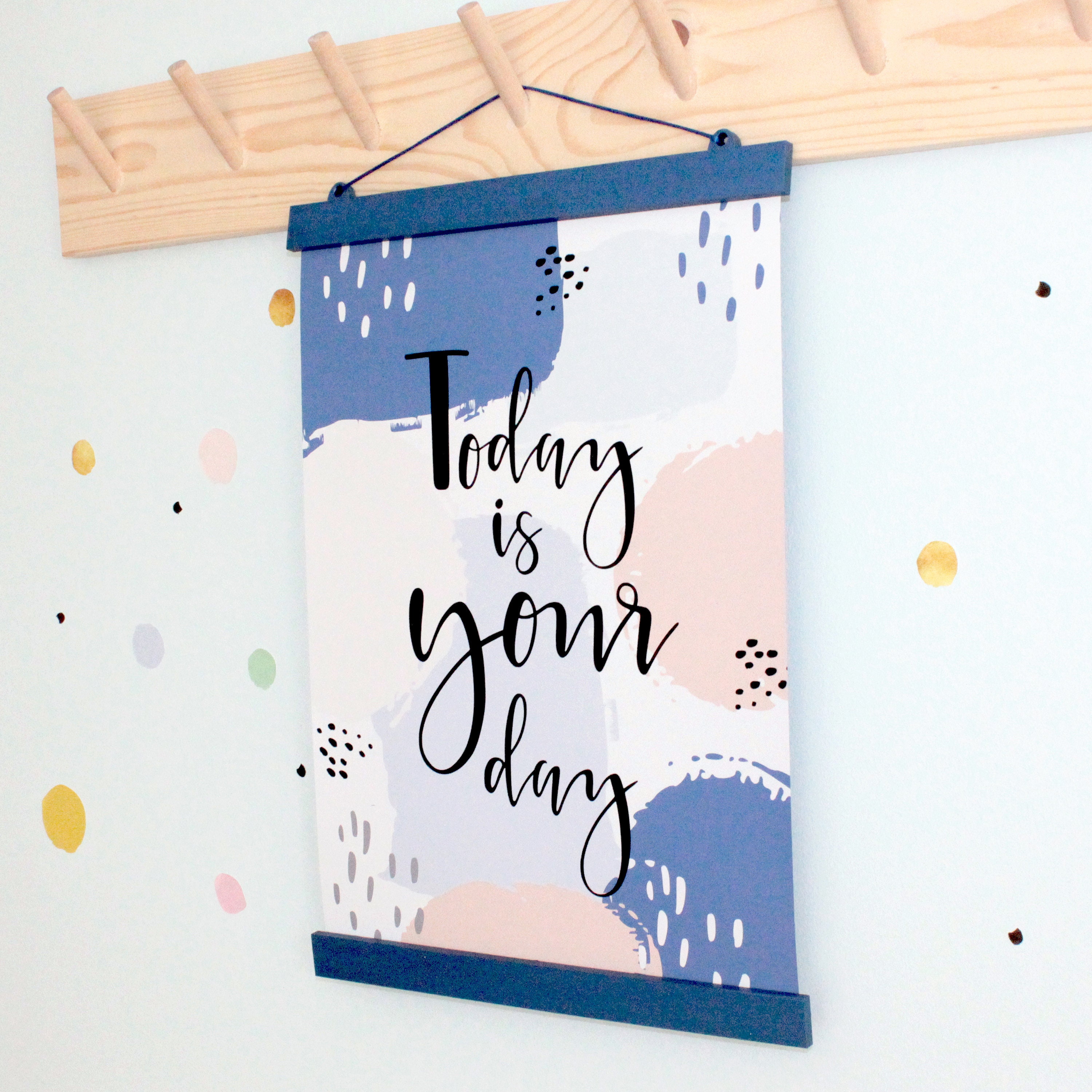 Today is Your Day, Poster With a Saying, Posters for Kids With Saying ...