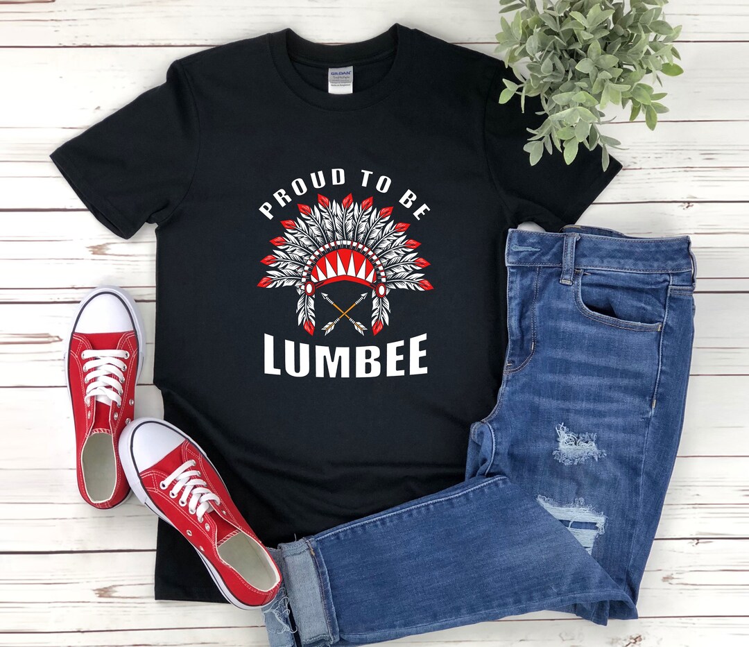 Lumbee Tribe, Indigenous Shirt, Proud to Be Lumbee, Native American ...