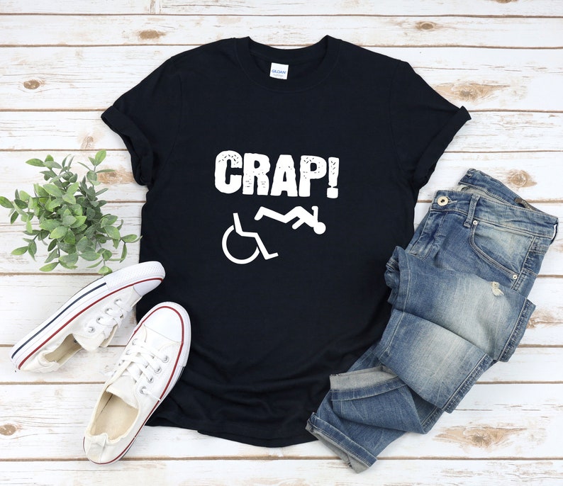Funny Wheelchair Shirt, Crap Shirt, Wheelchair Humor, Handicap Shirt ...