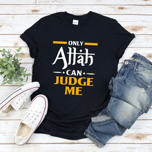 Islamic Shirts, Only Allah Can Judge Me, Allah Tshirt, Allah Shirt ...