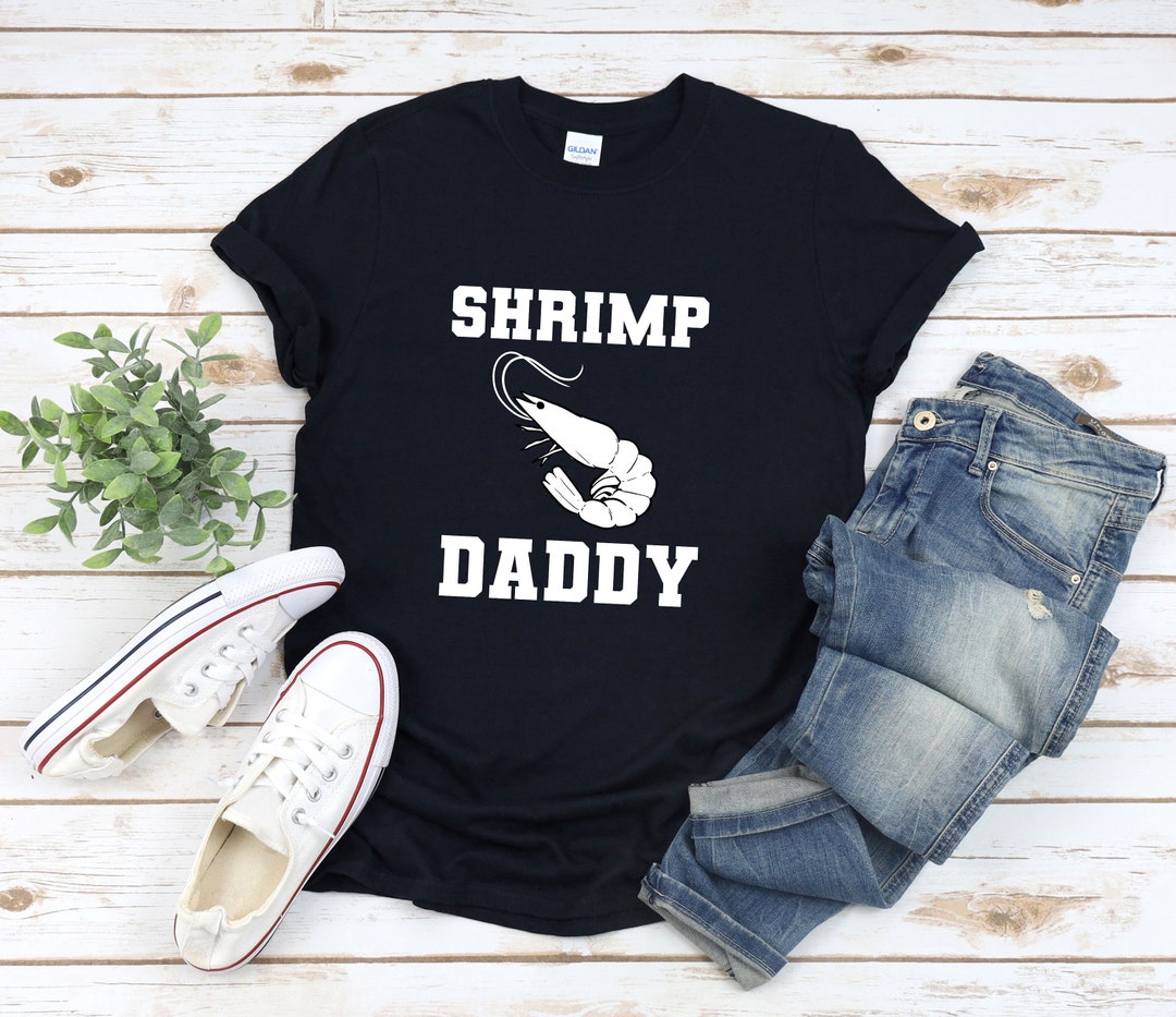 Shrimp Shirt for Men, Shrimp Daddy, Fathers Day Shirt, Shrimp Lover ...