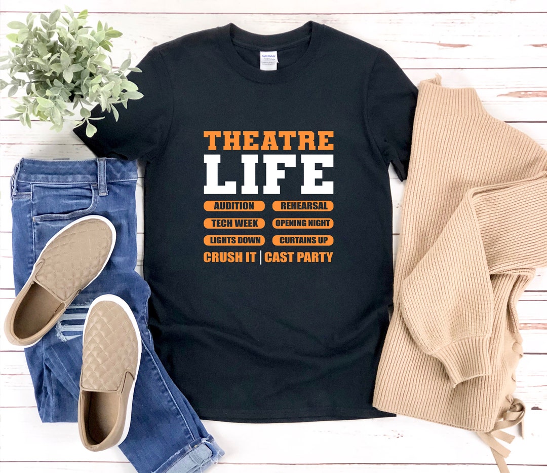 Theater Life Shirt, Stage Crew Shirt, Tech Crew Shirt, Theater Actor ...