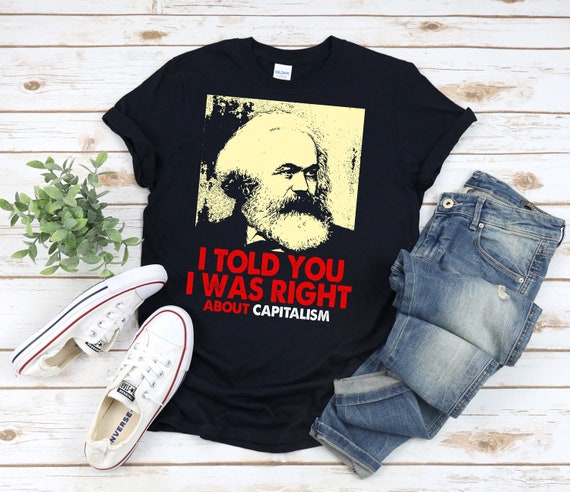 Karl Marx Shirt Communist Shirt I Told You I Was Right About - Etsy