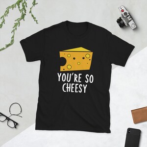 Cheesy Shirt, Youre so Cheesy, Cheese Shirt, Cheese Pun Shirt, Funny ...