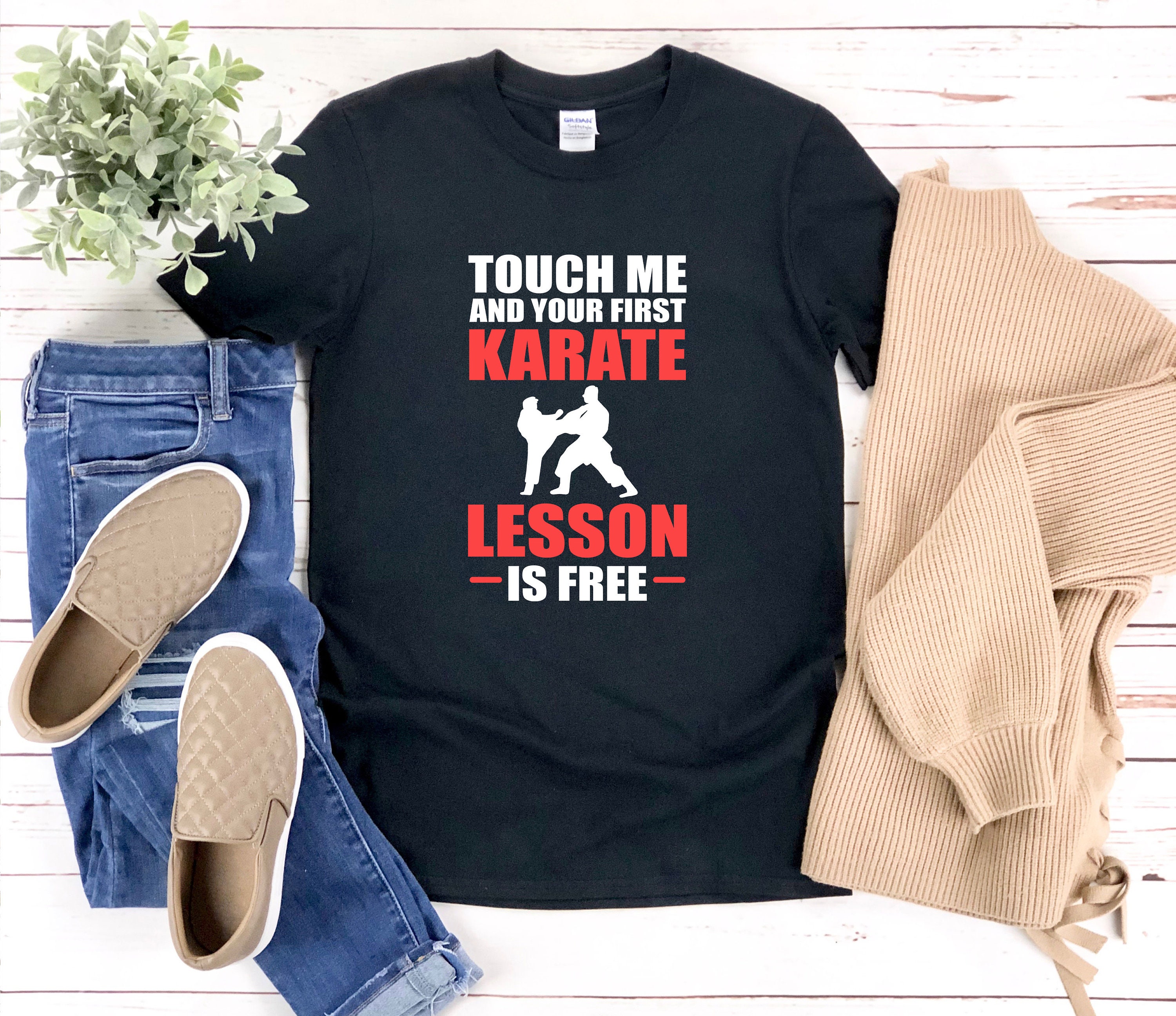 Karate Shirt, Funny Karate Shirts, Touch Me and Your First Karate ...