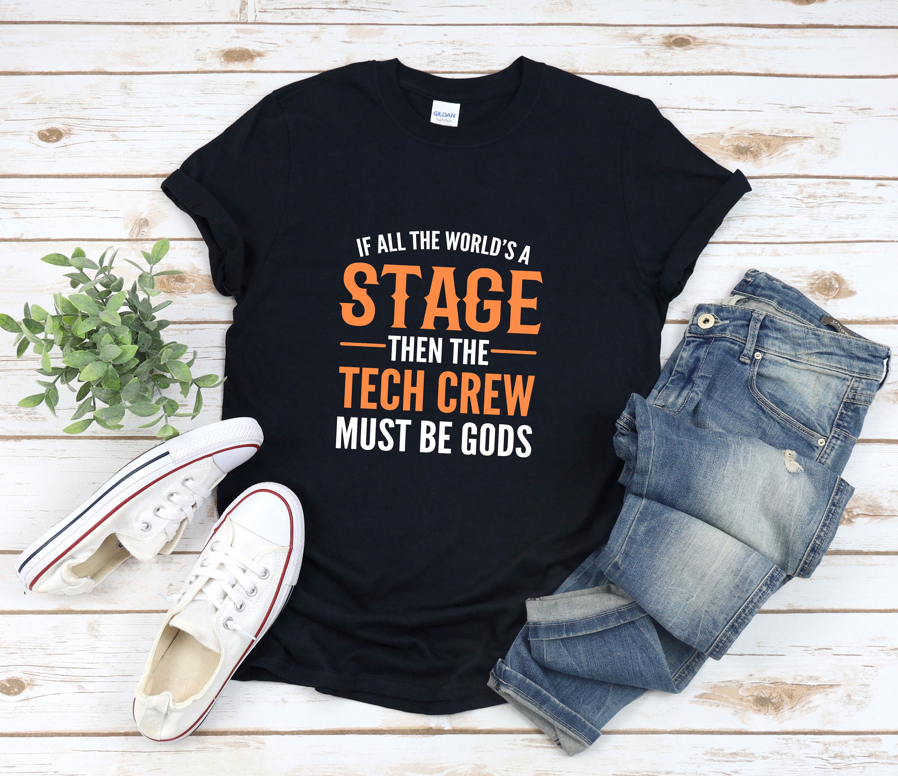 Tech Crew Shirt, If All the Worlds A Stage Then the Tech Crew Must Be ...